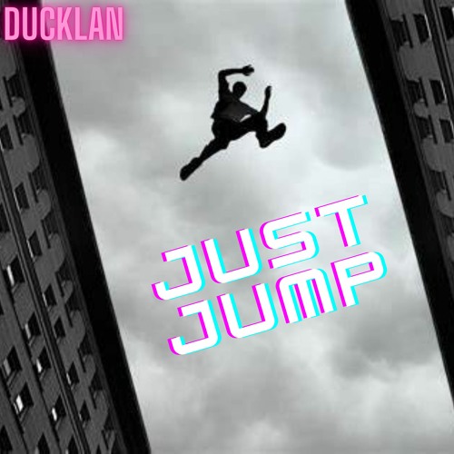 Stream Just Jump - Ducklan Stapleton Official Song by Ducklan Stapleton ...