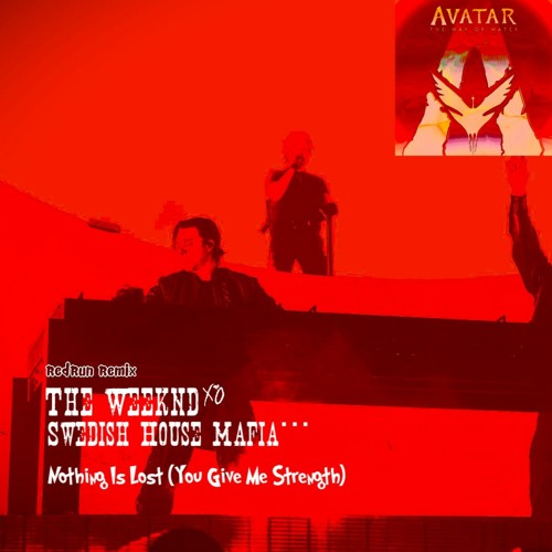 Stream The Weeknd x Swedish House Mafia - Nothing Is Lost (You Give Me ...