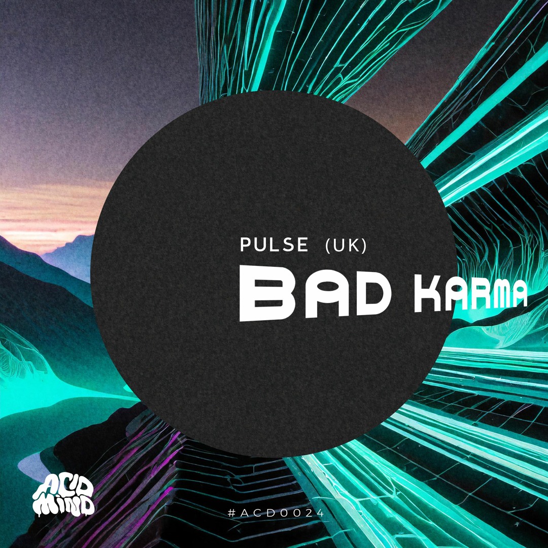 Stream ACID MIND | Listen to Pulse (UK) - BAD KARMA playlist online for free on SoundCloud