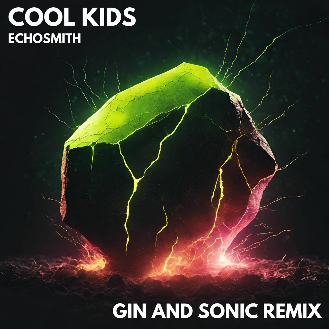Stream Echosmith - Cool Kids (Gin and Sonic Remix) by Gin and Sonic ...