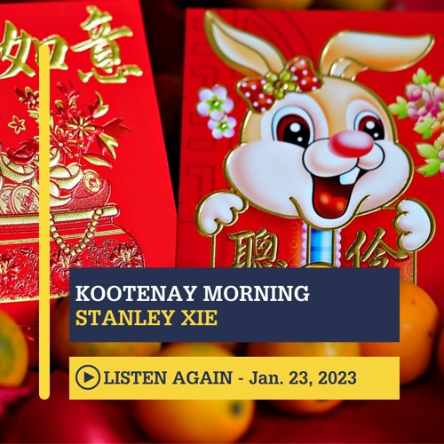 Stream January 23rd, 2023 - Kootenay Morning with Stanley Xie by ...