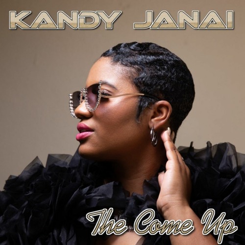 Stream Kandy Janai - The Come Up by fivestarpro | Listen online for free on SoundCloud