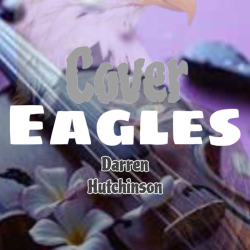 Stream eagles by music hutch | Listen online for free on SoundCloud
