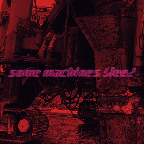 Stream some machines bleed. by alina remains | Listen online for free ...