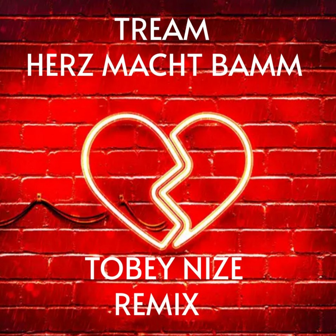 Stream Tream - HERZ MACHT BAMM (TOBEY NIZE REMIX) by TOBEY NIZE ...