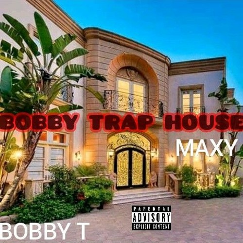 Stream BOBBY TRAP HOUSE by BOBBY T | Listen online for free on SoundCloud