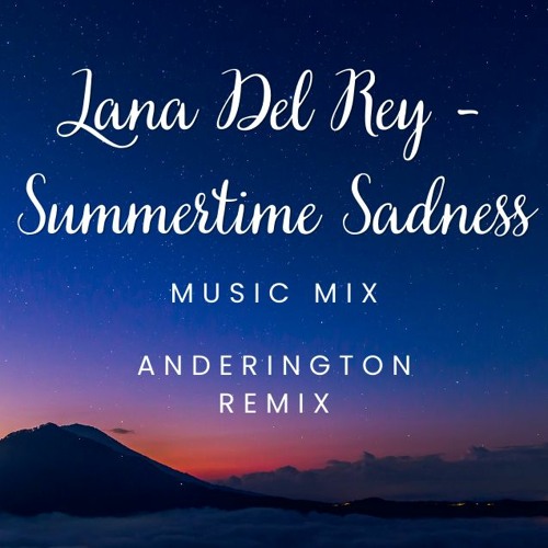 Stream Lana Del Rey Summertime Sadness Anderington Remix By
