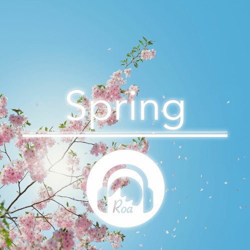 Stream Spring【Free Download】 by Roa | Listen online for free on SoundCloud