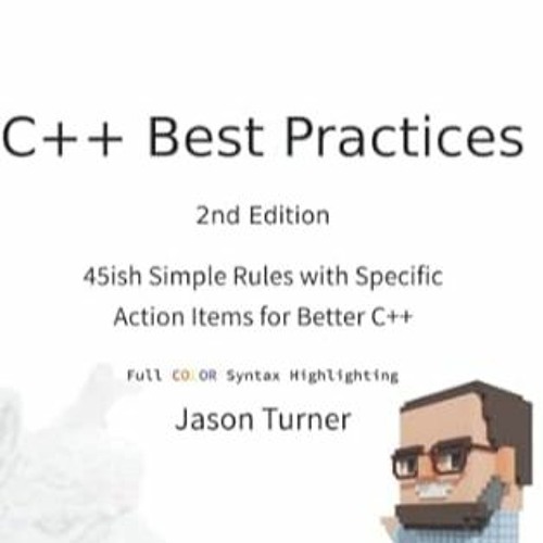 Stream [READ] (DOWNLOAD) C++ Best Practices 45ish Simple Rules with Specific Action Items for B ...