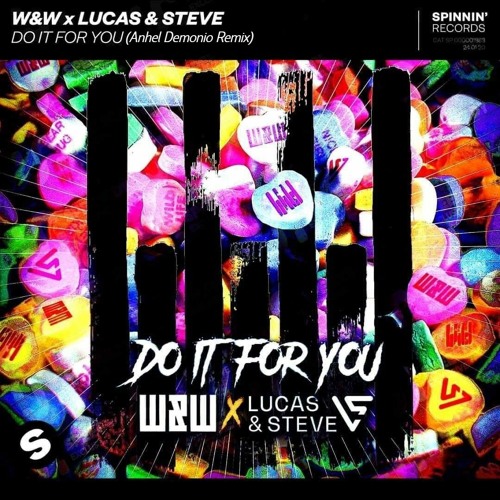 Stream W&W X Lucas & Steve - Do It For You (Anhel Demonio Remix) by ...
