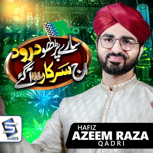 Stream Sary Parho Darood Aj Sarkar Aa Gye by haifiz azeem raza qadri | Listen online for free on ...