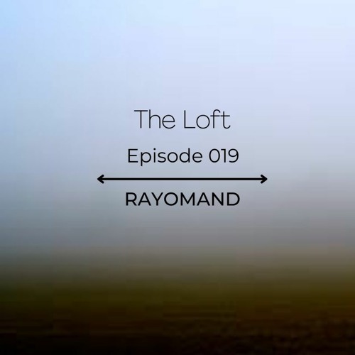 Stream The Loft Episode 019 Rayomand by rayomand | Listen online for ...