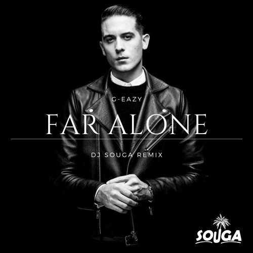 Stream G-Eazy - Far Alone (Dj SOUGA REMIX) by Dj SOUGA | Listen online for free on SoundCloud