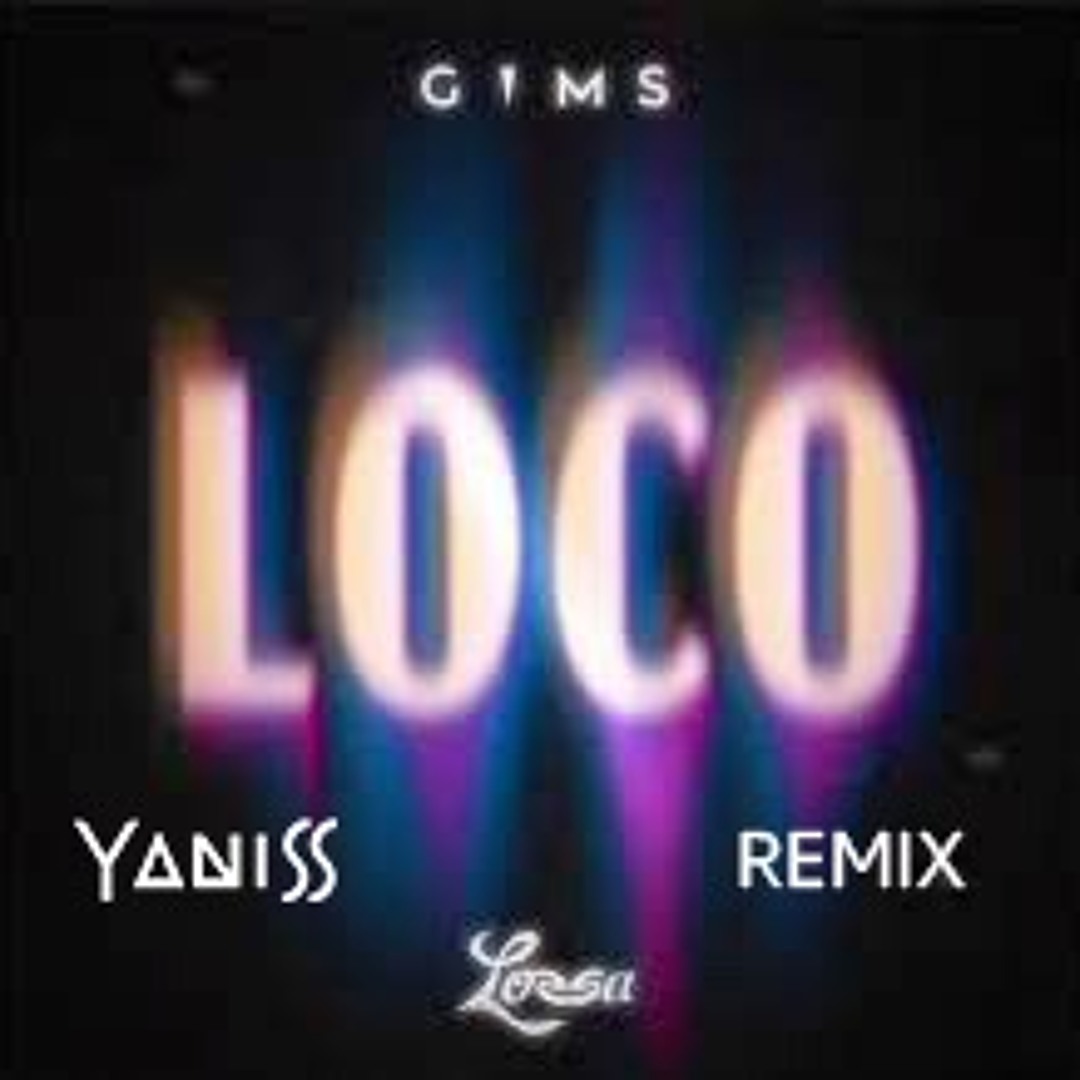 Stream Lossa x Gims - Loco (YANISS Remix) by YANISS ² | Listen online ...