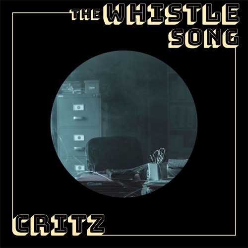 Stream THE Whistle Song by Critz | Listen online for free on SoundCloud