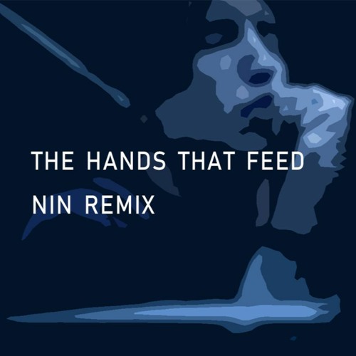 Stream Drag S - The Hands that Feeds (Nine Inch Nails remix) by ...