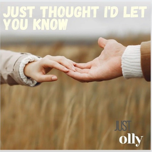 Stream Just thought I'd let you know by Just Olly | Listen online for ...