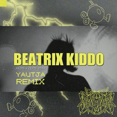 Stream AEON X ΖΕΡΟ 2552 - BEATRIX KIDDO (YAUTJA REMIX) by YA.UT.JA ...