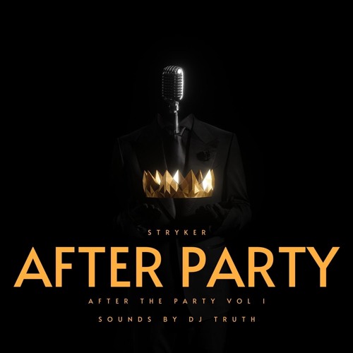 Stream Dj Truths Stryker After Party Mix Vol 1 By Downwithdjtruth