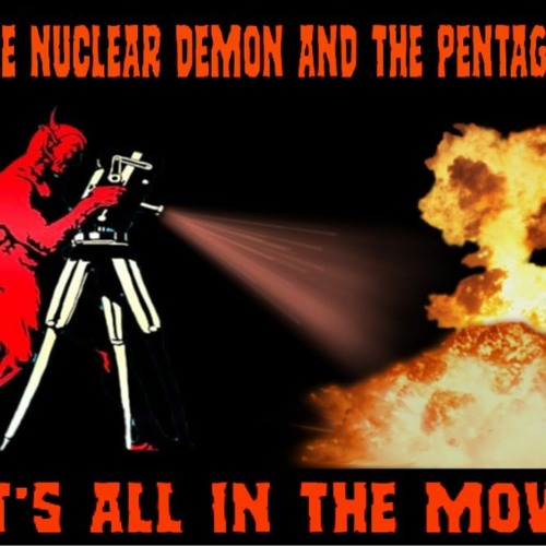 Stream Show sample for 8/9/22: THE NUCLEAR DEMON AND THE PENTAGON - IT ...