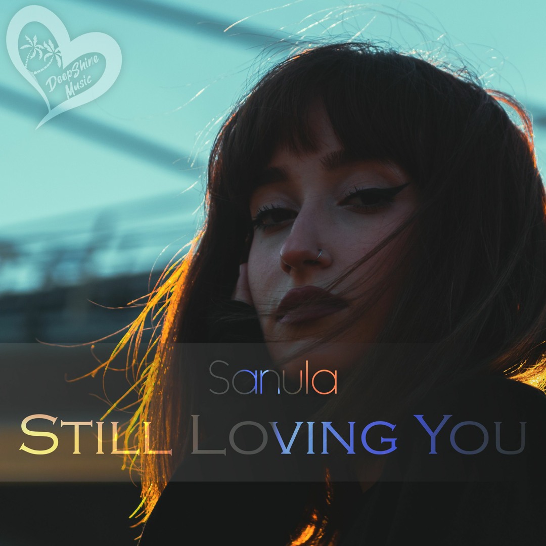 Stream Sanula - Still Loving You by DeepShine Music | Listen online for ...