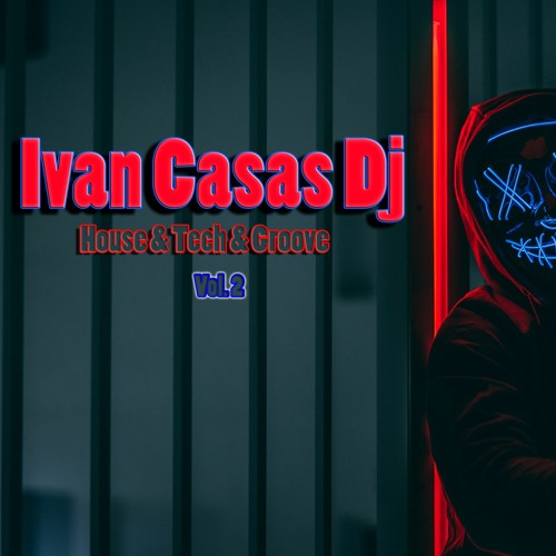 Stream Ivan Casas Dj - House & Tech & Groove - Vol. 2 by elivi666 | Listen online for free on ...