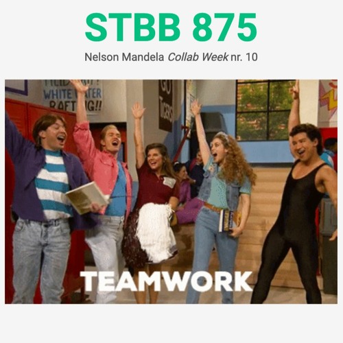 Stream STBB Forever | Listen to STBB #875 Nelson Mandela Collab Week nr ...