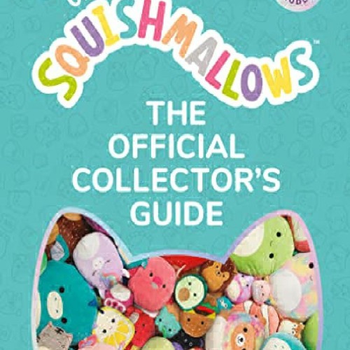 Stream episode $download Squishmallows: The Official Collector’s Guide ...