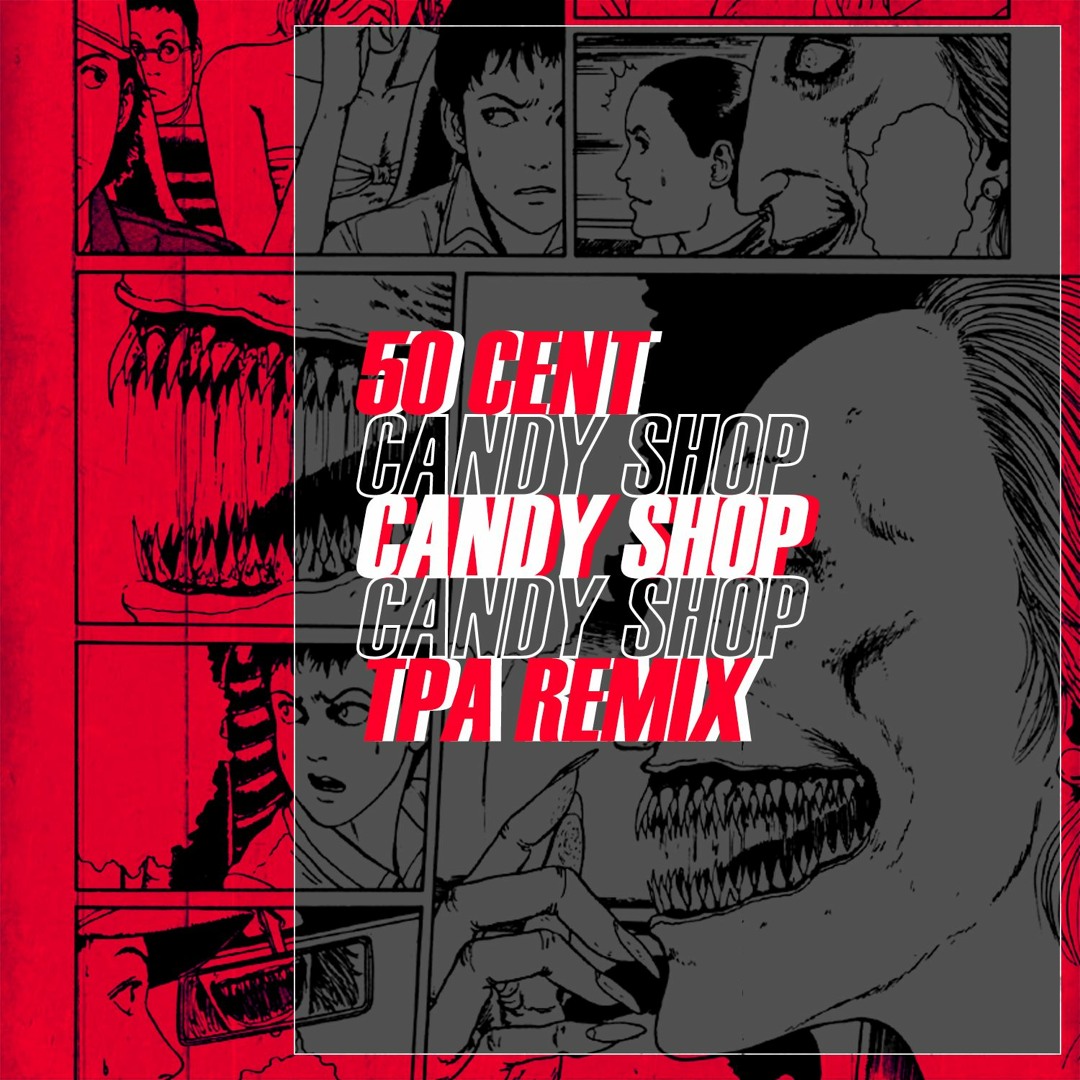 Stream 50 Cent - Candy Shop (TPA Remix) by TPA | Listen online for free ...