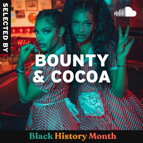 Stream BOUNTY & COCOA | Listen to Black History Month | Selected By... BOUNTY & COCOA playlist ...