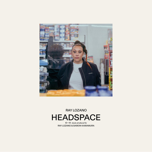 Stream Headspace by Ray Lozano | Listen online for free on SoundCloud