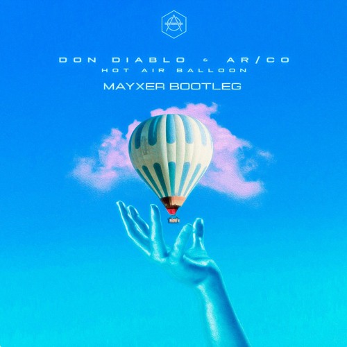 Stream Don Diablo, ARCO - Hot Air Balloon ( Mayxer Bootleg ) [Supported ...