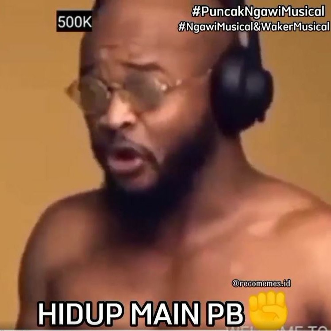 Stream Ngawi Musical With WAKER Family - HIDUP MAIN PB ! by Michael ...