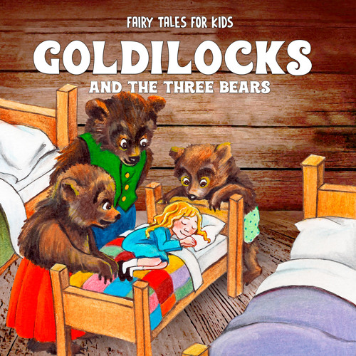 Stream Goldilocks and the Three Bears, Pt. 5 by Fairy Tales for Kids ...