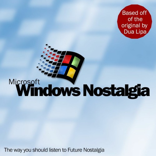 Stream Windows Nostalgia (Dua Lipa Cover) by Nova Tiberium | Listen ...