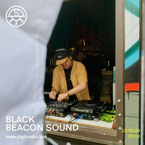 Stream Black Beacon Sound - August 2024 - Sigil Radio by Sigil Radio ...
