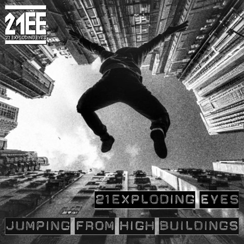 Stream Jumping From High Buildings by 21 Exploding Eyes | Listen online ...