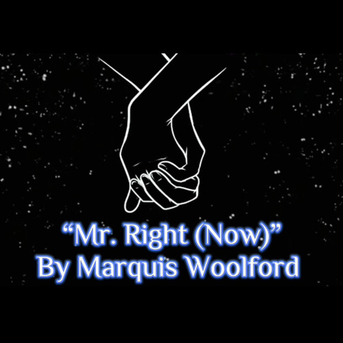 Stream Mr Right (Now).mp3 by marquis woolford | Listen online for free ...