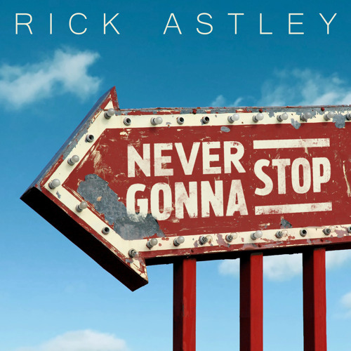 Stream Never Gonna Stop by Rick Astley | Listen online for free on ...