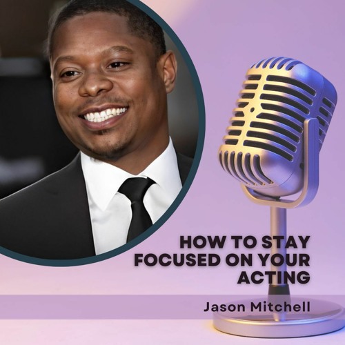 Stream episode Ways to Maintain Your Focus As An Actor by Jason ...