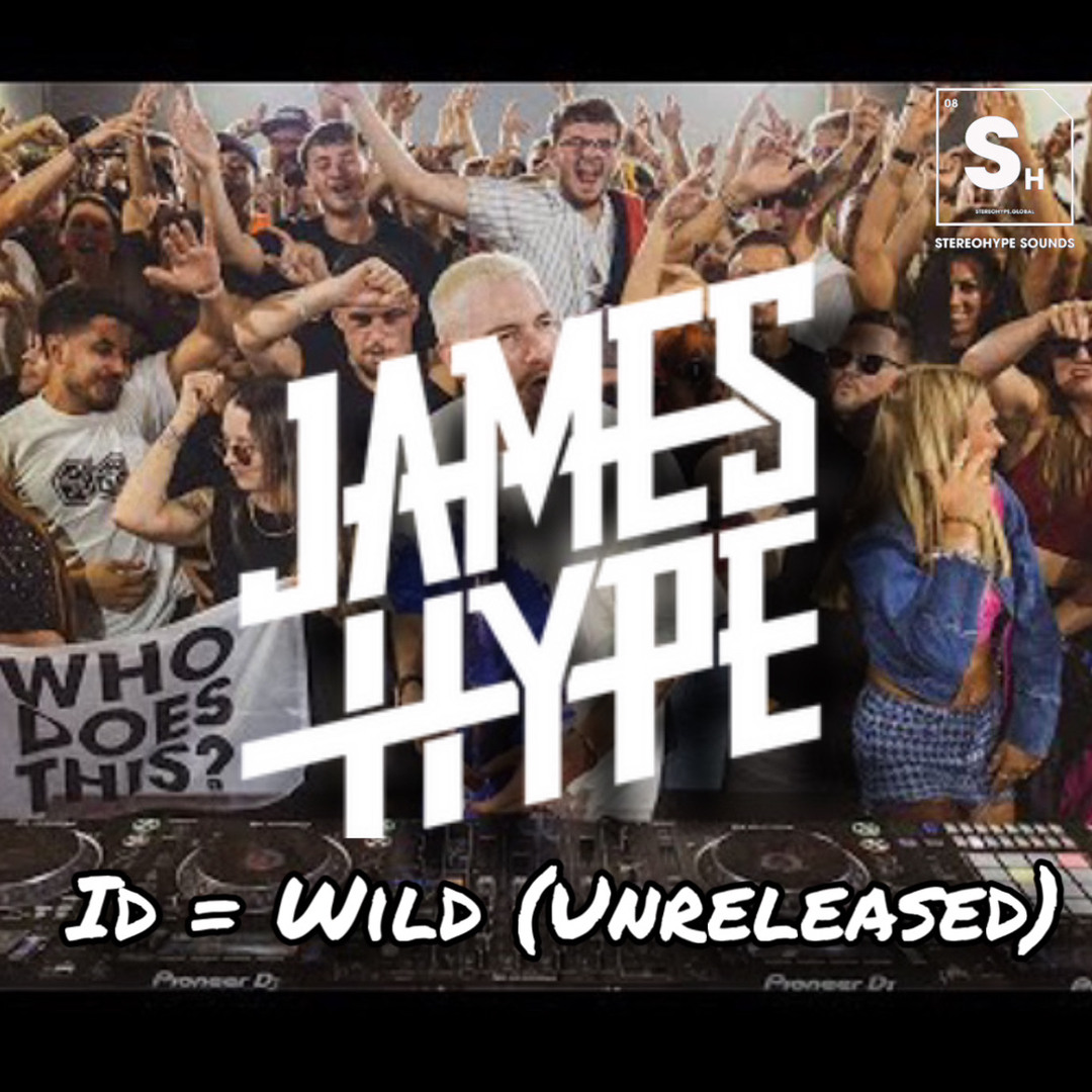 Stream James Hype - Wild (Unreleased) by Stevie T | Listen online for free on SoundCloud
