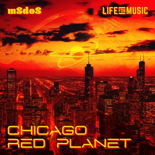 Stream Life For Music | Listen to MSDOS - CHICAGO / RED PLANET - LIFE ...