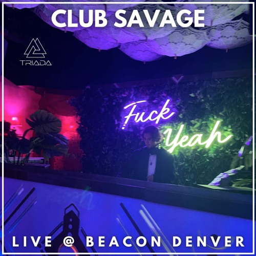 Stream Club Savage - Beacon Denver [OPEN DECKS] Mix by Club Savage ...