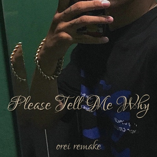 Stream Please Tell Me Why (orei remake) by orei | Listen online for ...