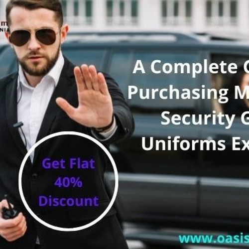 Stream A Complete Guide on Purchasing Must-have Security Guard Uniforms ...