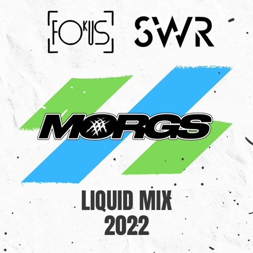 Stream THIS IS MORGS: LIQUID MIX 2022 by Morgs | Listen online for free ...
