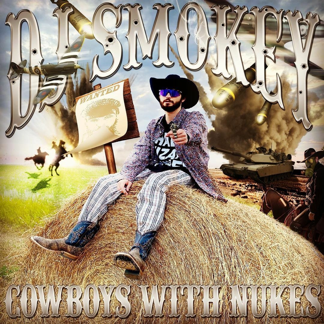 Stream DJ Smokey - Cowboys With Nukes (Full Album) by DJ SMOKEY ...