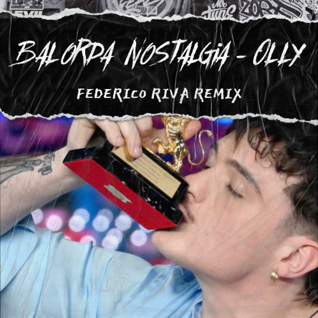 Stream BALORDA NOSTALGIA - OLLY (Federico Riva REMIX) by Federico Riva ...