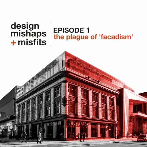 Stream Episode 1 | The Plague of 'Facadism' by Design Mishaps + Misfits ...