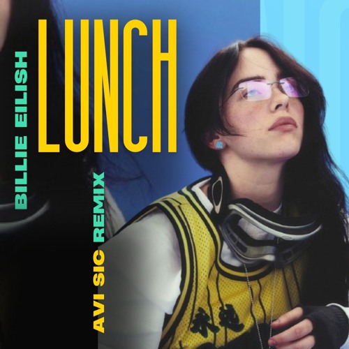Stream Billie Eilish - Lunch (Avi Sic Remix) by Avi Sic | Listen online ...